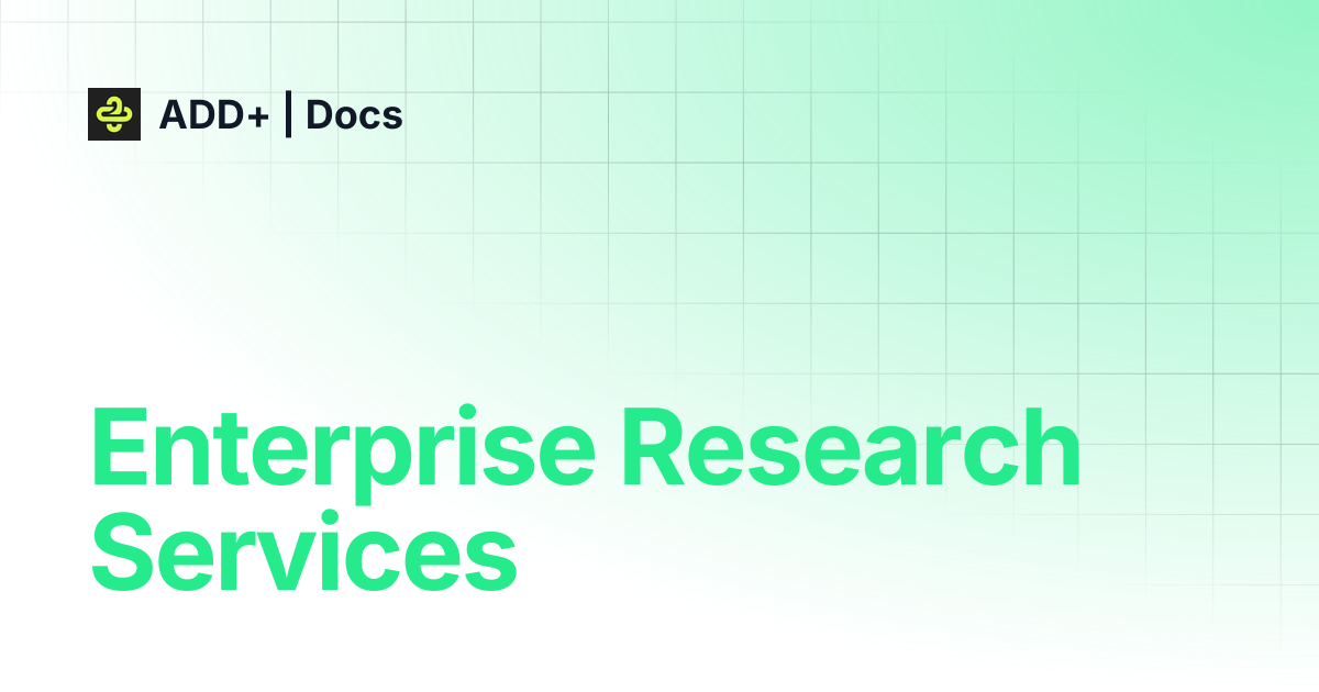 Enterprise Research Services | ADD+ | Docs